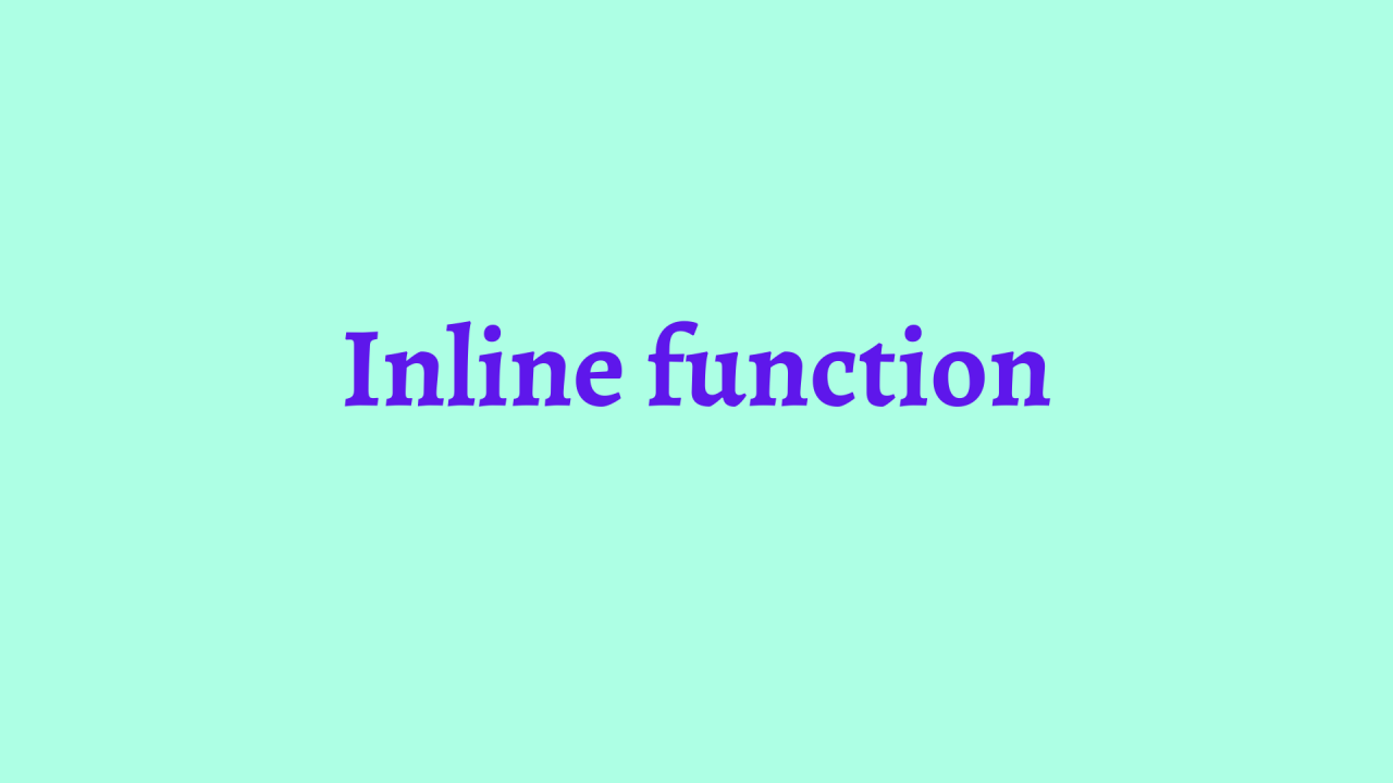 What is an inline function