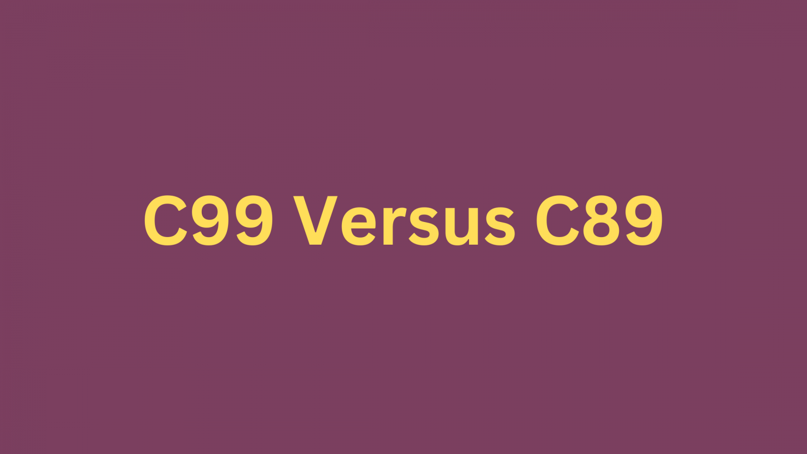 The differences between C99 and C89 - A platform for wireless
